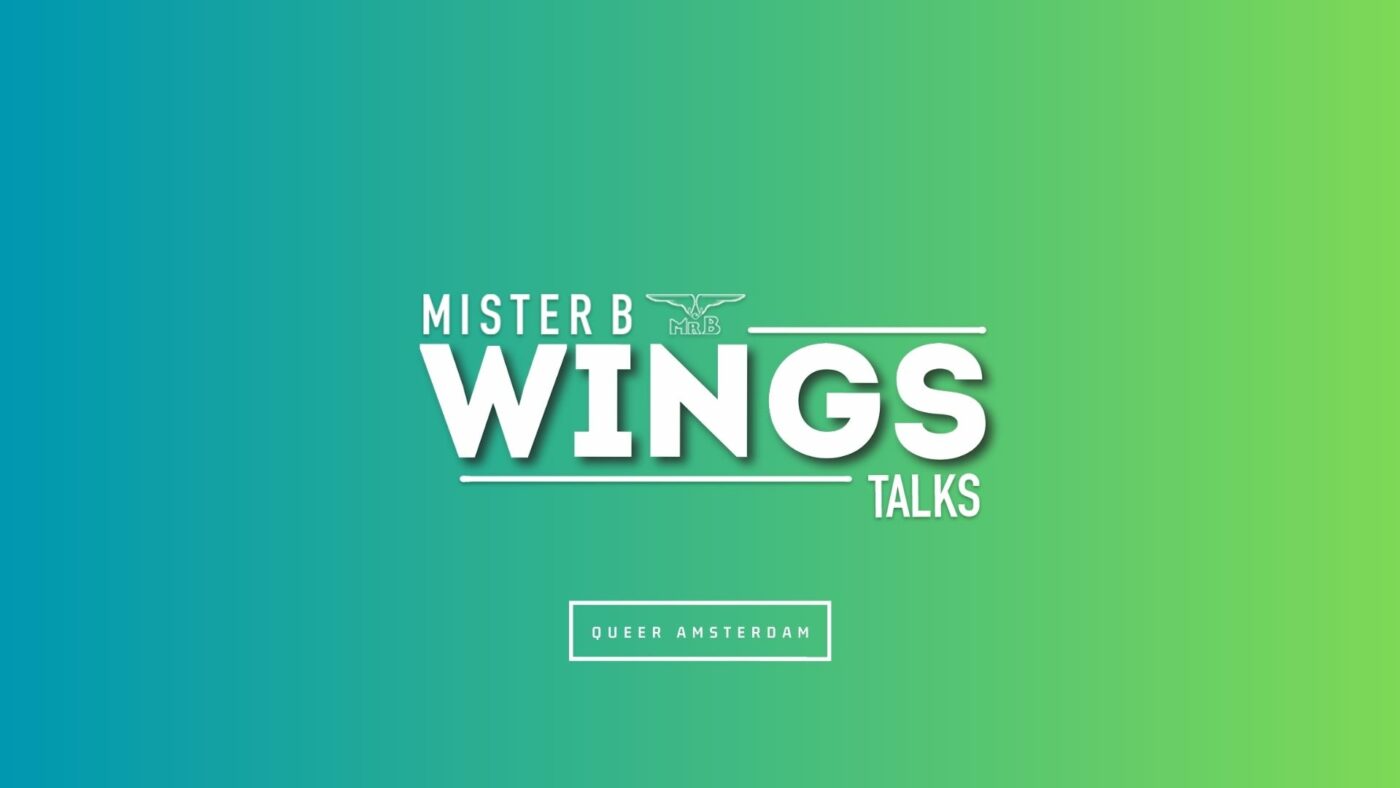 Wings Talks x Queer Amsterdam 2023 – Mister B Wings